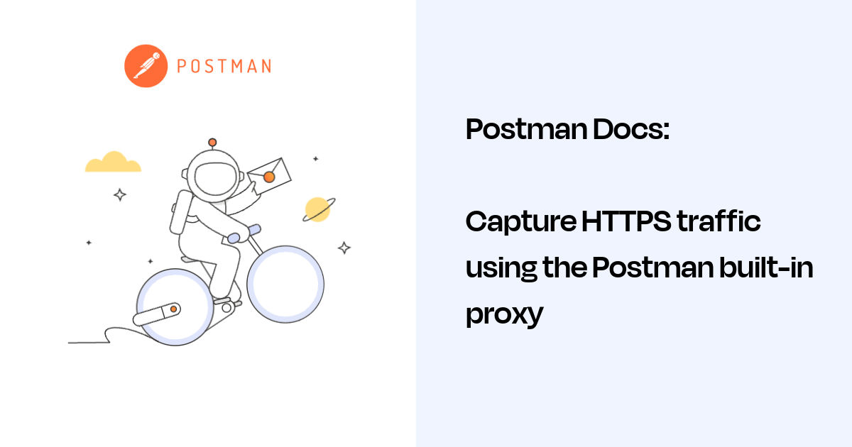 Capture HTTPS traffic using the Postman built-in proxy | Postman Docs